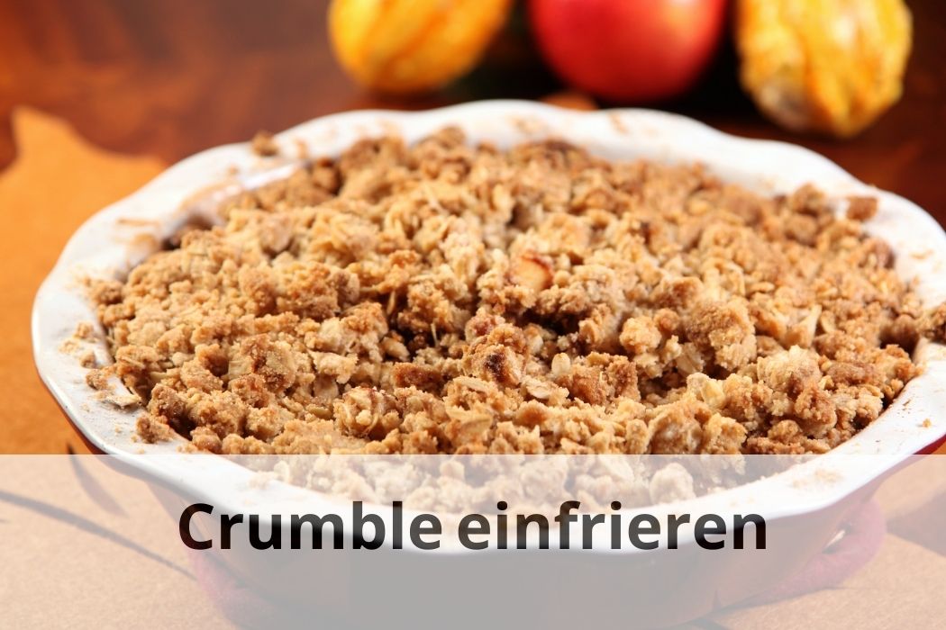 Crumble haltbar machen: Tipps zum Einfrieren | Einfrieren Tipps