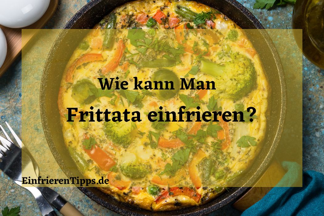 Frittata einfrieren: Praktische Tipps und Tricks | Einfrieren Tipps