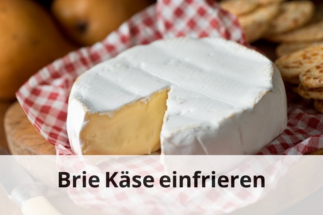 Brie Käse einfrieren: Ja oder Nein? 🧀 Erfahren Sie mehr | Einfrieren Tipps