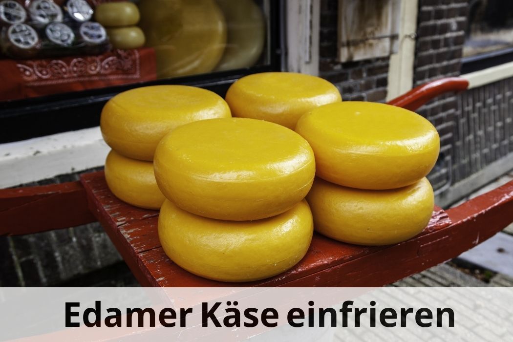 Edamer Käse einfrieren: Funktioniert das? 🧀 ️ | Einfrieren Tipps
